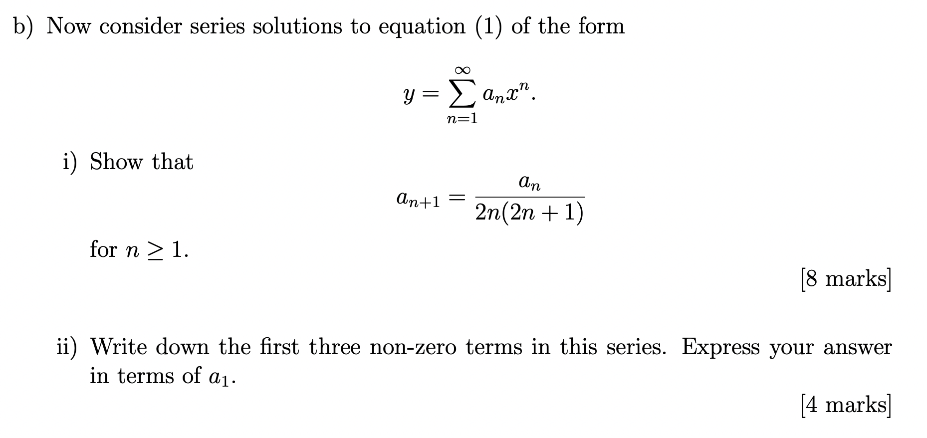 Solved b) Now consider series solutions to equation (1) of | Chegg.com