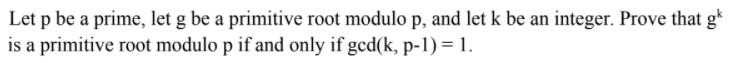 Solved Let p be a prime, let g be a primitive root modulo p, | Chegg.com