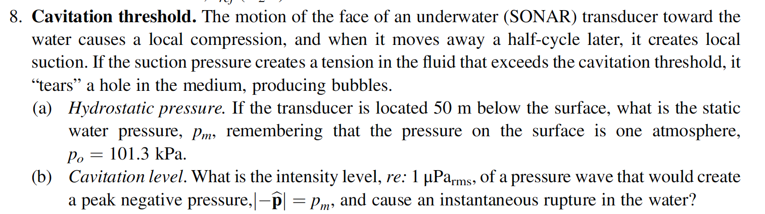 Solved 8. Cavitation threshold. The motion of the face of an | Chegg.com