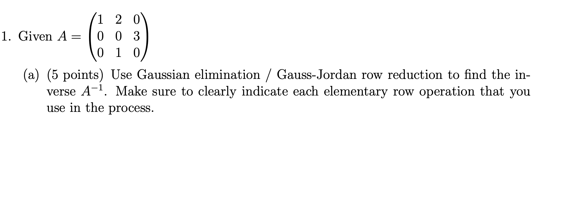Solved Given A=⎝⎛100201030⎠⎞ (a) (5 points) Use Gaussian | Chegg.com