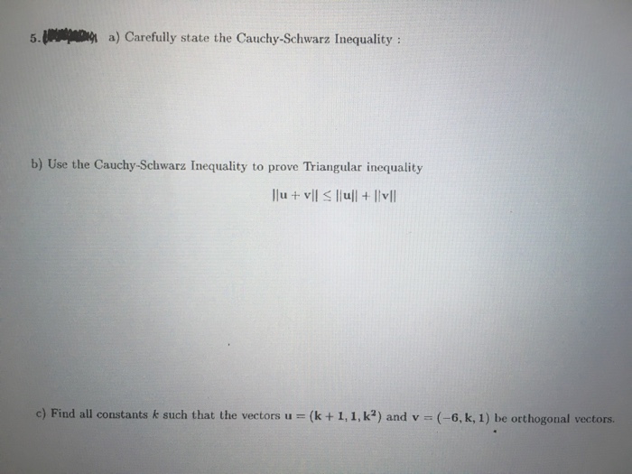 Solved 5. a) Carefully state the Cauchy-Schwarz Inequality : | Chegg.com