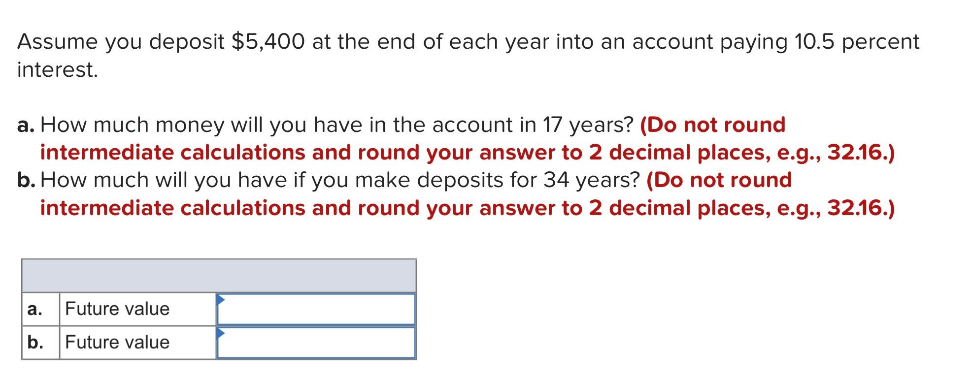 Solved Assume you deposit $5,400 at the end of each year | Chegg.com