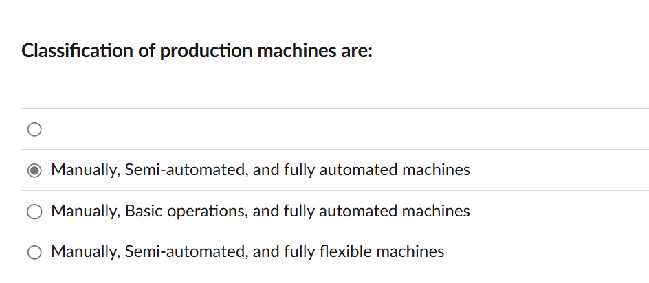 Solved Classification of production machines are:Manually, | Chegg.com