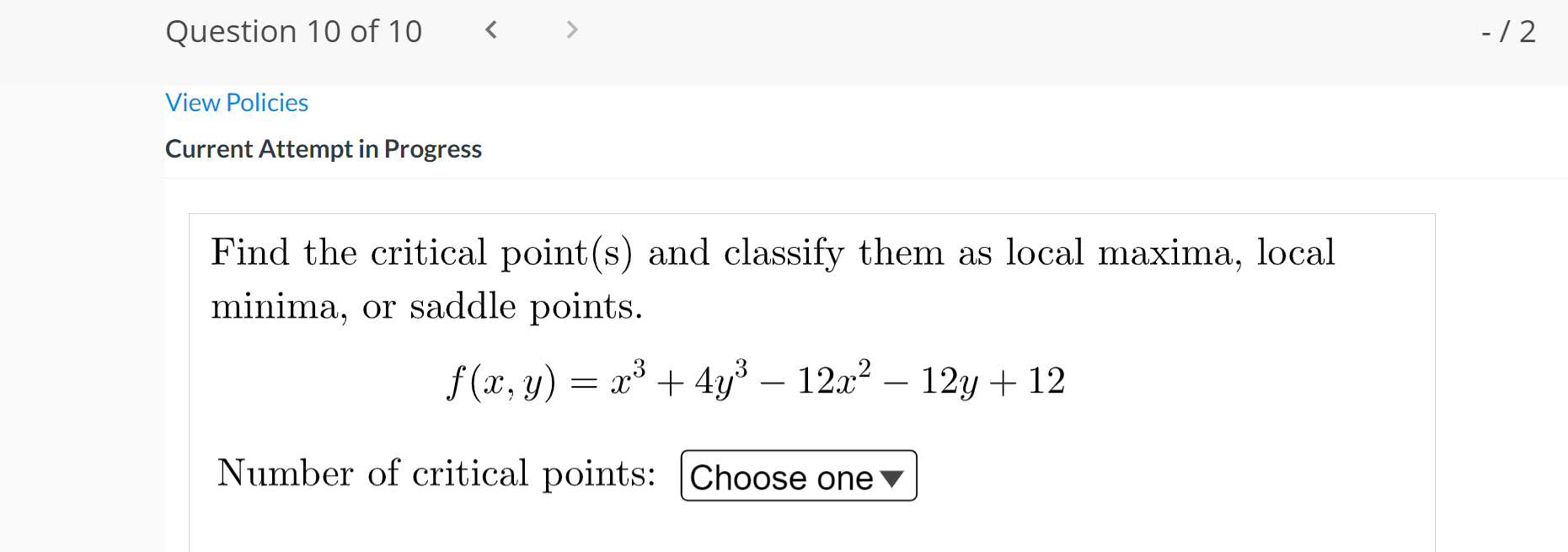 Solved Find the critical point(s) and classify them as local | Chegg.com