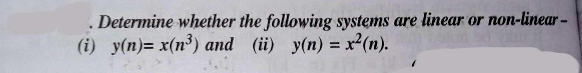 Solved Determine whether the following systems are linear or | Chegg.com