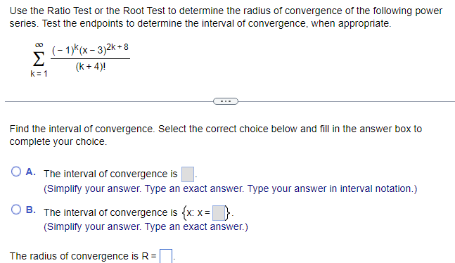 Solved Use the Ratio Test or the Root Test to determine the | Chegg.com