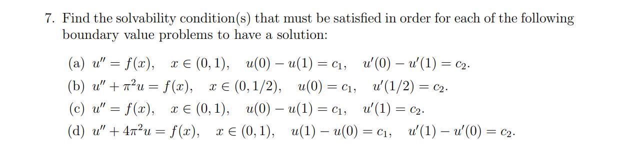 Solved 7 Find The Solvability Condition S That Must Be