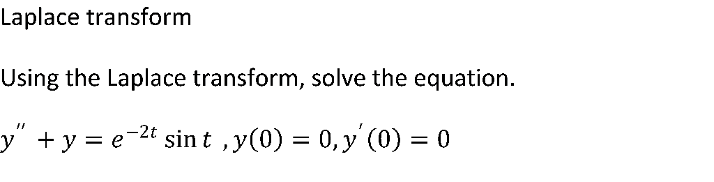 Solved Laplace transform Using the Laplace transform, solve | Chegg.com