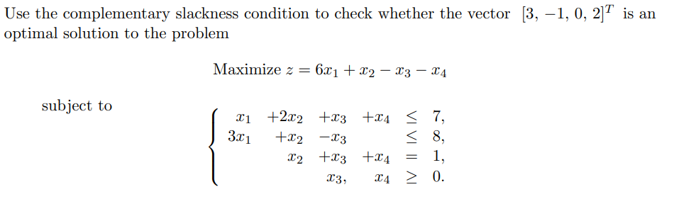 Solved Use the complementary slackness condition to check | Chegg.com