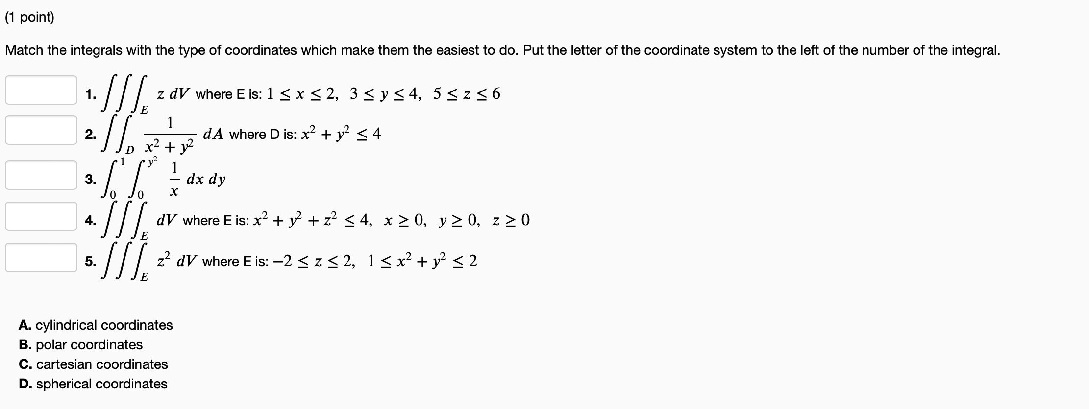 Solved Match the integrals with the type of coordinates | Chegg.com