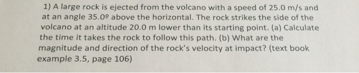Solved 1) A large rock is ejected from the volcano with a | Chegg.com
