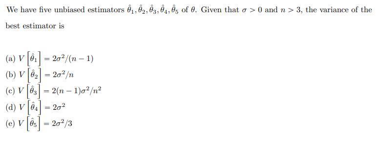 Solved 1 We have five unbiased estimators 61, 62, 63, Ô4, | Chegg.com