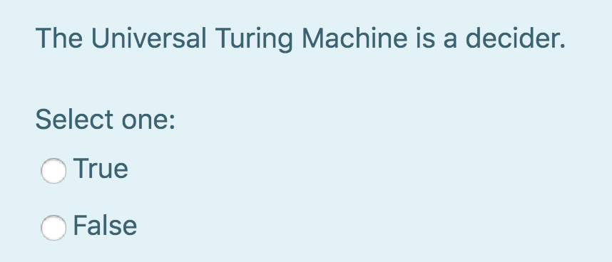 Solved The Universal Turing Machine is a decider. Select | Chegg.com