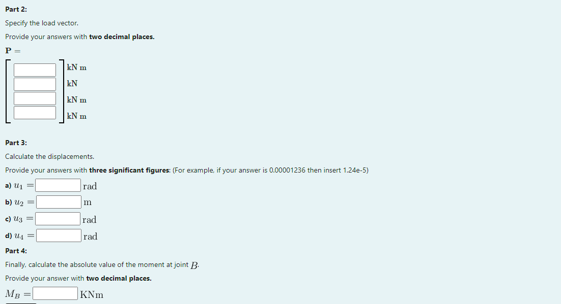 Solved Week 9, Question 1: Use the stiffness method to | Chegg.com