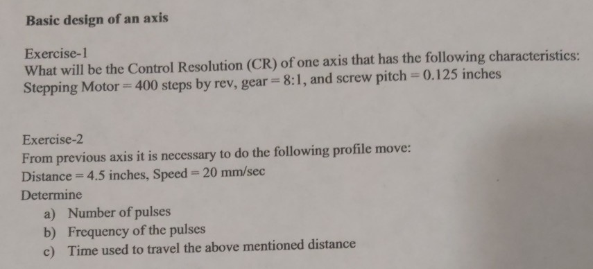 Solved Basic design of an axis Exercise-1 What will be the | Chegg.com