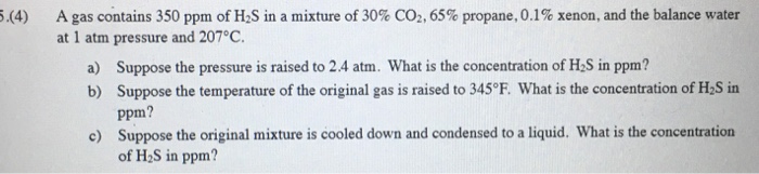 Solved A gas contains 350 ppm of H_2S in a mixture of 30% | Chegg.com
