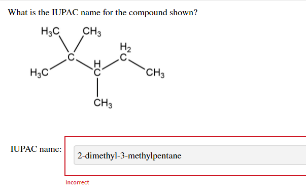 Solved What is the IUPAC name for the compound shown? H3C | Chegg.com