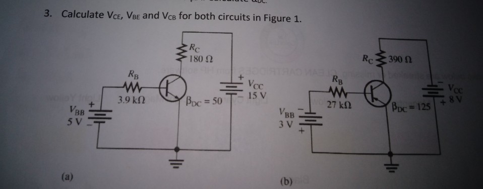 Solved 3. Calculate VCE, VBE and VCB for both circuits in | Chegg.com