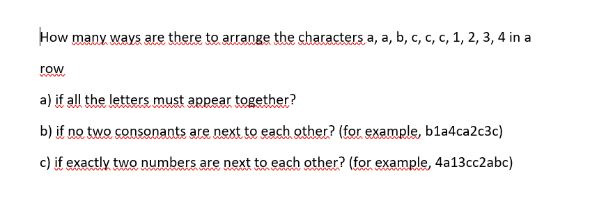 Solved How many ways are there to arrange the characters a, | Chegg.com