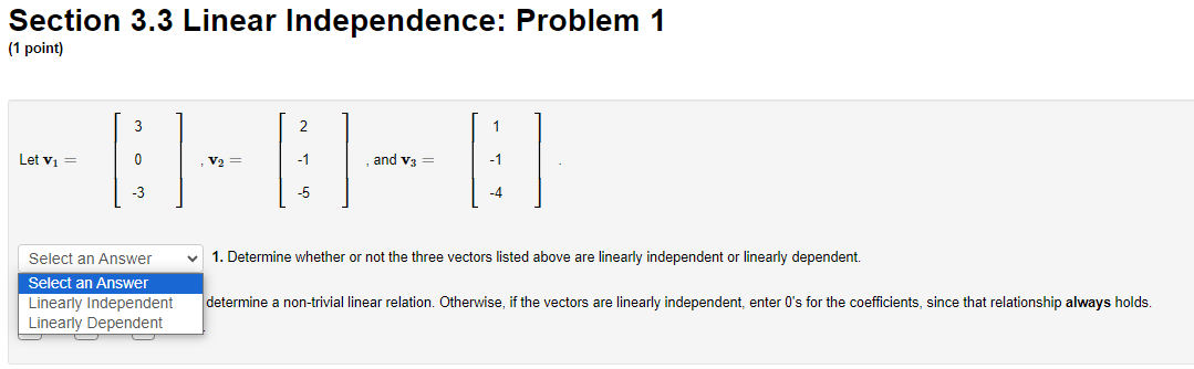 Solved Section 3.3 Linear Independence: Problem 1 (1 point) | Chegg.com
