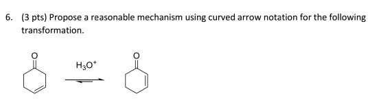 Solved (3 pts) Propose a reasonable mechanism using curved | Chegg.com