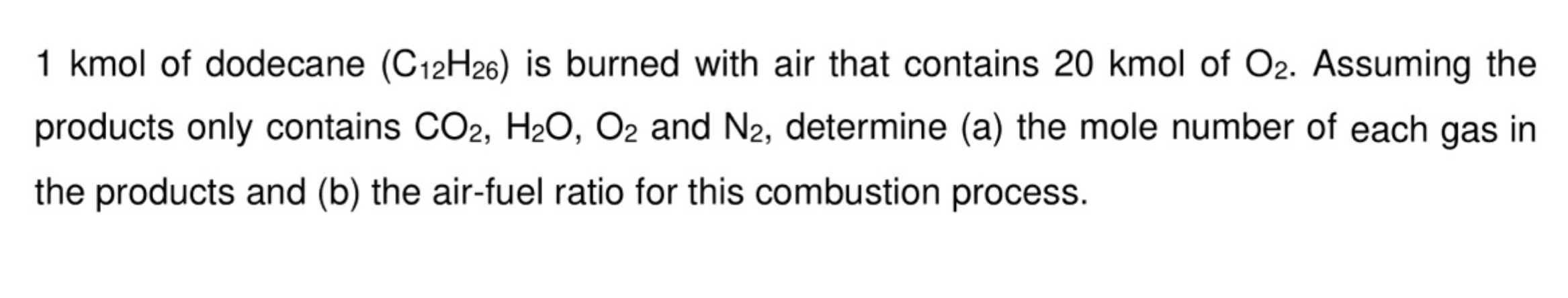 Solved 1kmol of dodecane (C12H26) is burned with air that | Chegg.com
