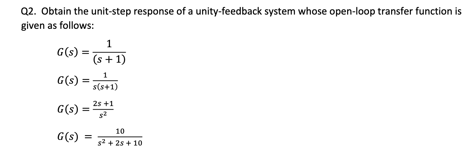 Solved Q2. Obtain the unit-step response of a unity-feedback | Chegg.com