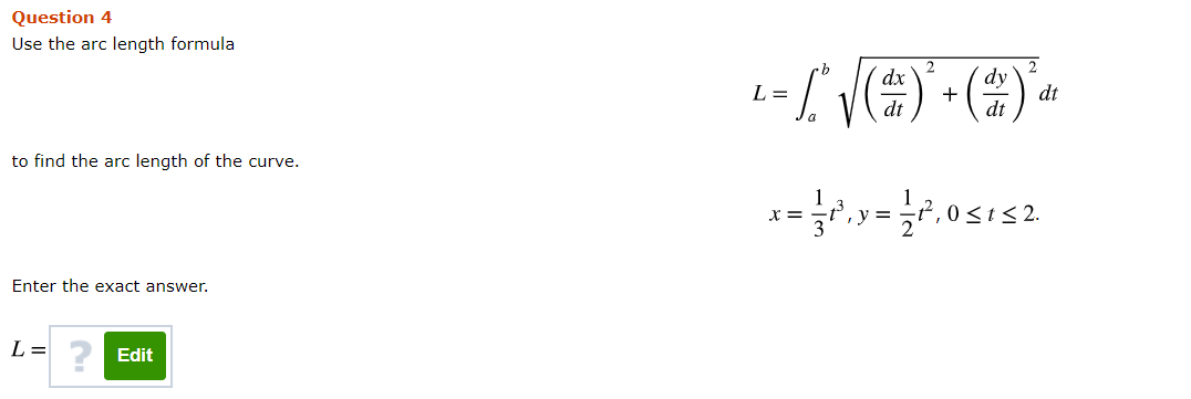 Solved Question 4 Use the arc length formula dy dt 2 dt to | Chegg.com