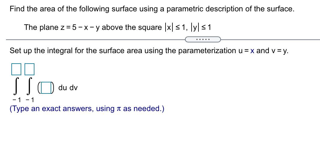 Solved Find the area of the following surface using a | Chegg.com