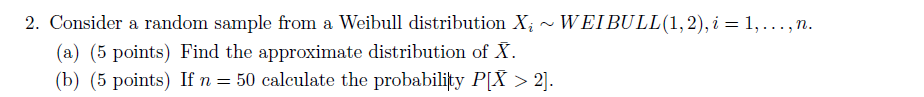 Solved 2. Consider a random sample from a Weibull | Chegg.com