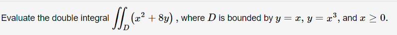 Solved Evaluate the double integral (+2 + 8y), where D is | Chegg.com
