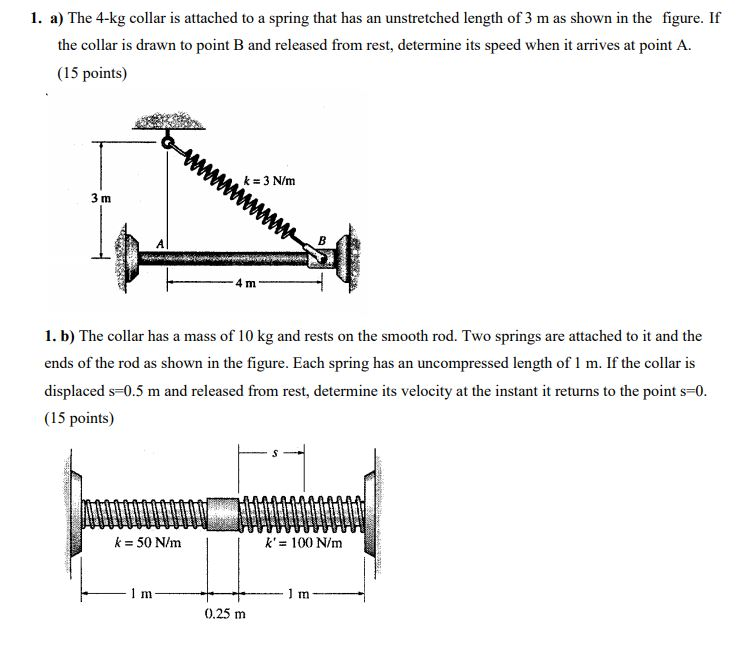 Solved 1. a) The 4-kg collar is attached to a spring that | Chegg.com