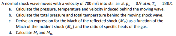 Solved A normal shock wave moves with a velocity of 700ms | Chegg.com