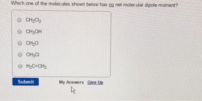 Solved Which one of the molecules shown below has no net | Chegg.com