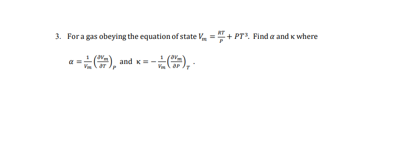Solved For a gas obeying the equation of ﻿state Vm=RTP+PT3. | Chegg.com