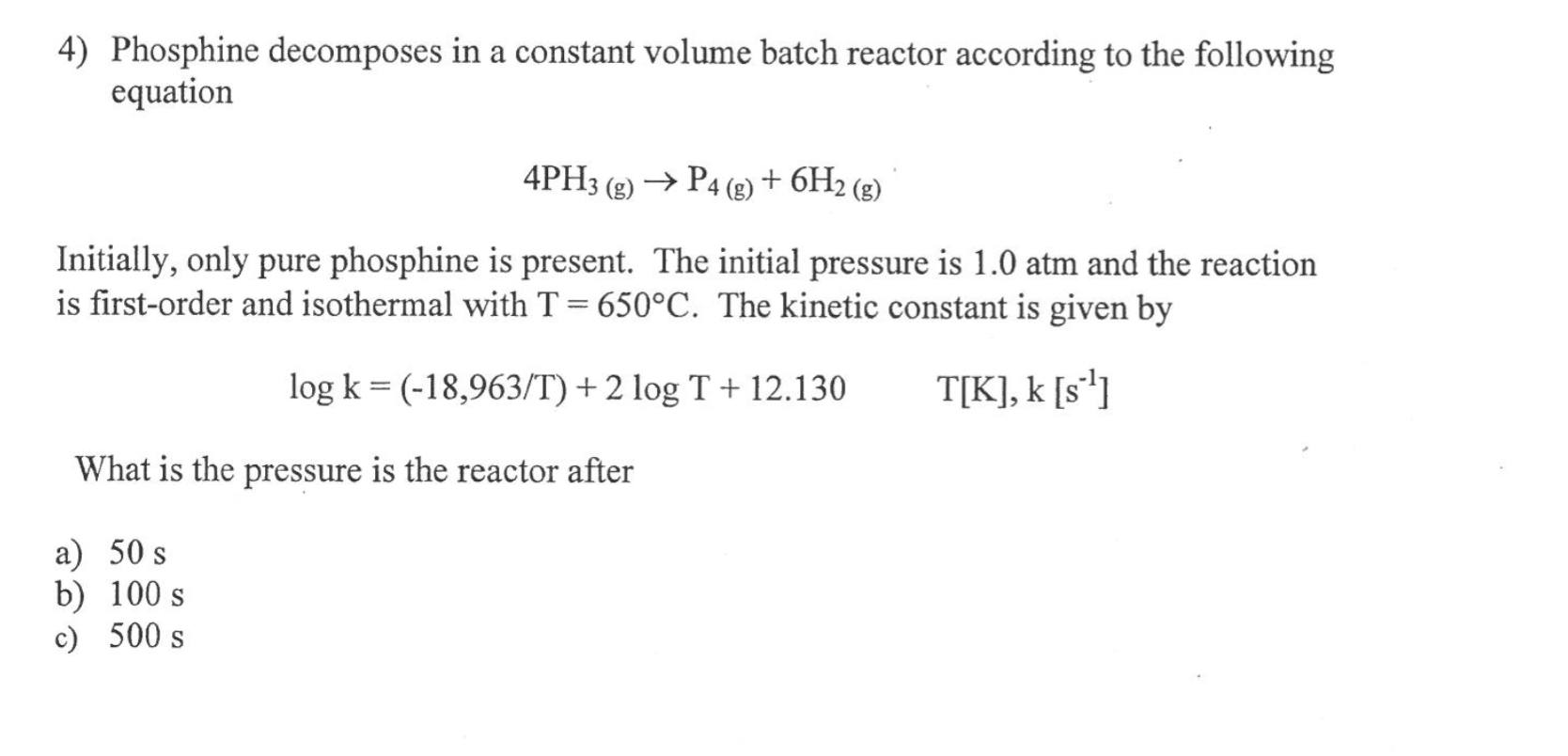 Solved 4) Phosphine decomposes in a constant volume batch | Chegg.com