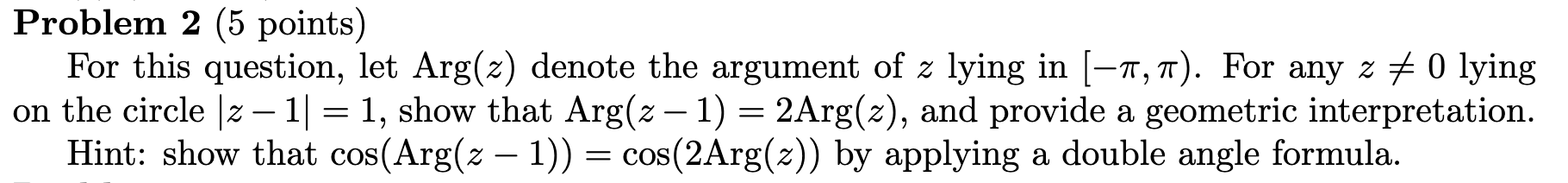 Solved Problem 2 (5 points) For this question, let Arg(z) | Chegg.com