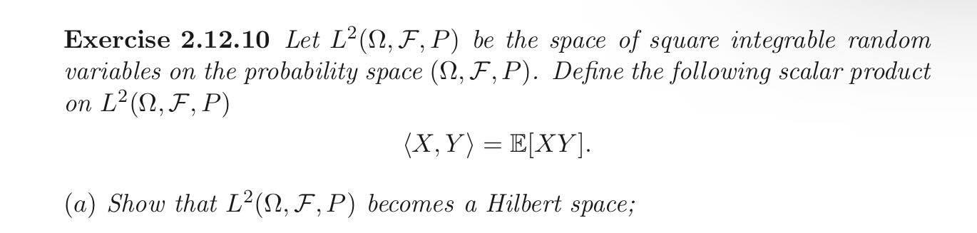 Solved Exercise 2.12.10 Let L2(Ω,F,P) be the space of square | Chegg.com