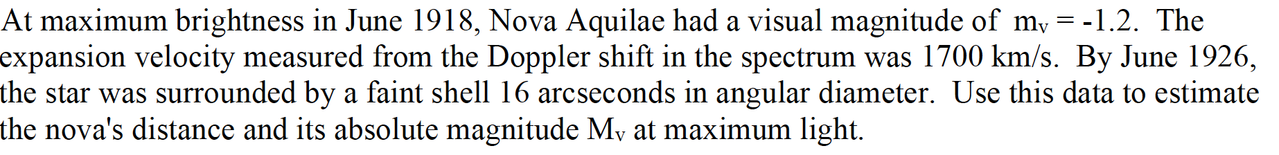 [Solved]: At maximum brightness in June 1918 , Nova Aquila