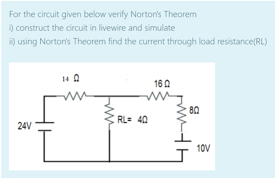 Solved For the circuit given below verify Norton's Theorem | Chegg.com
