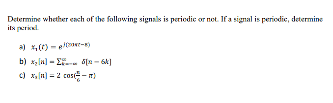 Solved Determine whether each of the following signals is | Chegg.com