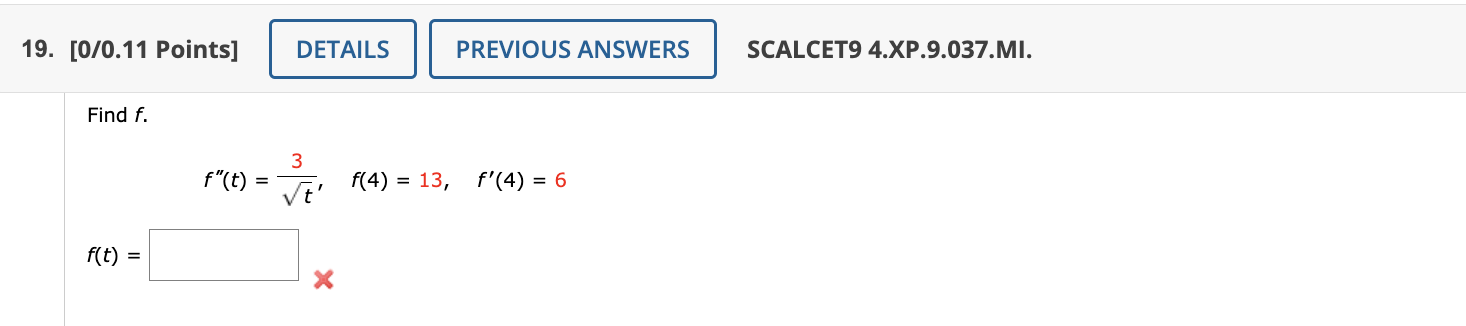 Solved Find f. f′′(t)=t3,f(4)=13,f′(4)=6 | Chegg.com