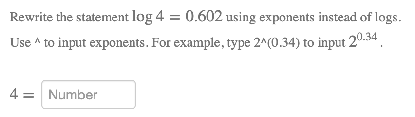 Solved Rewrite the statement log 4 = 0.602 using exponents | Chegg.com