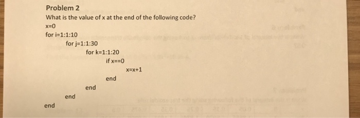 Solved Problem 2 What is the value of x at the end of the | Chegg.com
