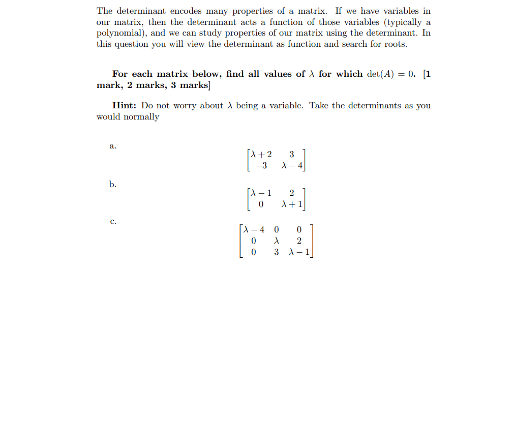 Solved The determinant encodes many properties of a matrix. | Chegg.com