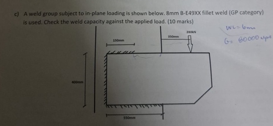 c) ﻿A weld group subject to in-plane loading is shown | Chegg.com