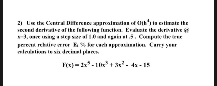 Solved 2) Use the Central Difference approximation of O(h) | Chegg.com