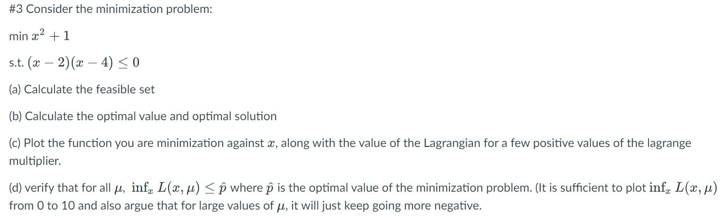 Solved #3 Consider the minimization problem: min x2 + 1 s.t. | Chegg.com