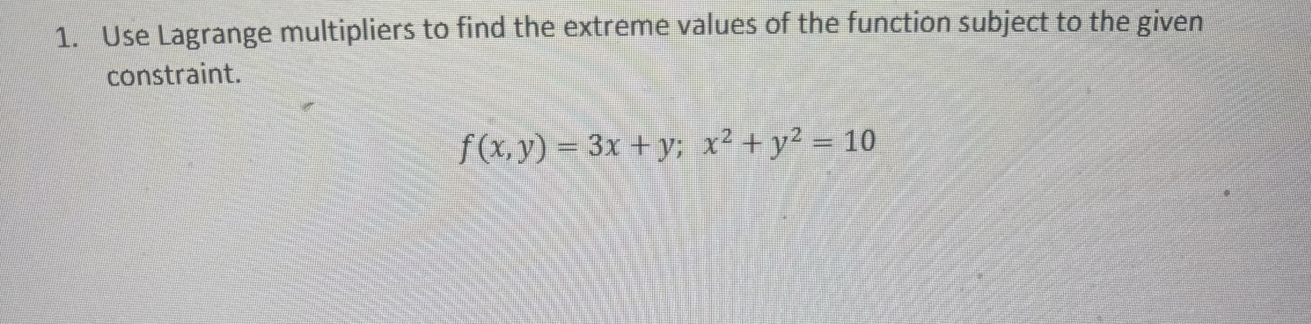 Solved Use Lagrange multipliers to find the extreme values | Chegg.com