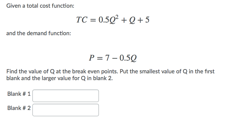 Solved Given a total cost function: TC = 0.5Q2 +Q+5 and the | Chegg.com